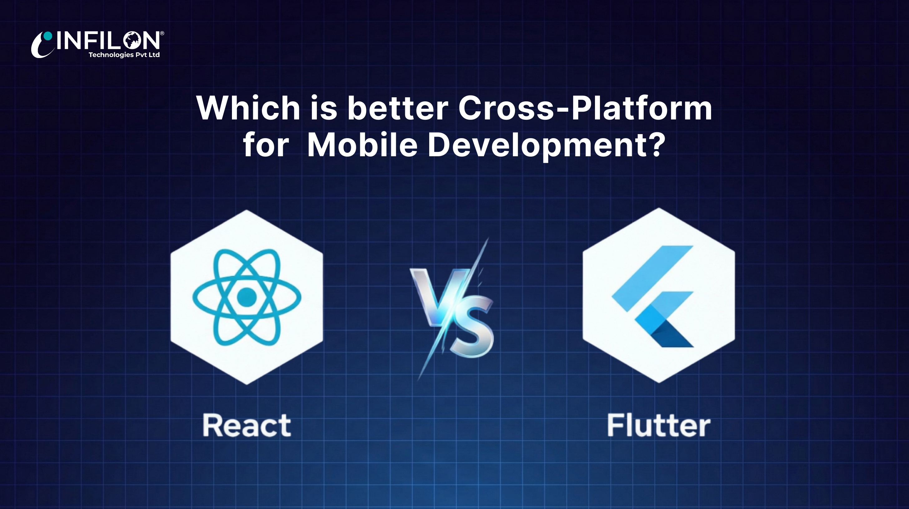 Cross-Platform Mobile Development: React Native vs Flutter | Infilon